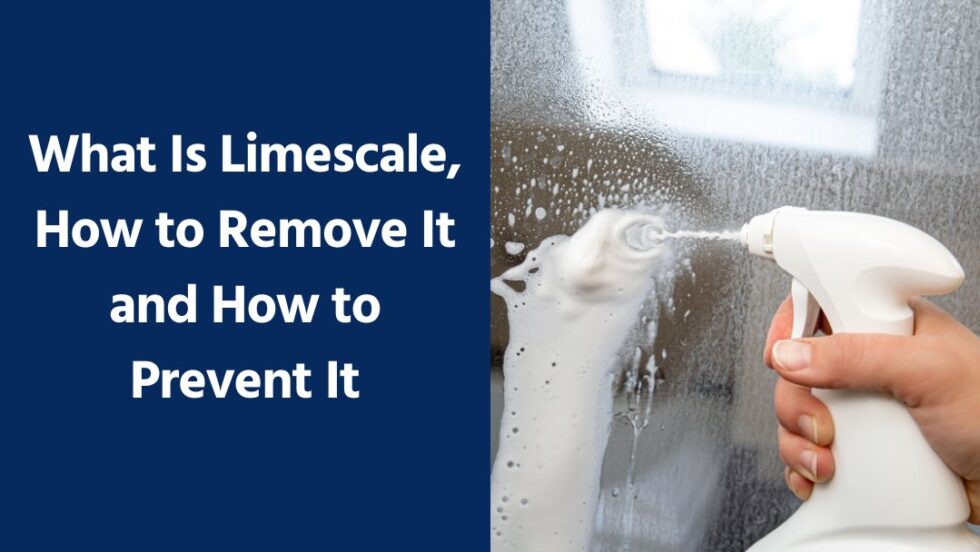 What Is Limescale, How to Remove It and How to Prevent It - Plumbing Hub